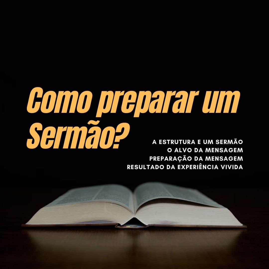 Como preparar um Sermão? - Esboço de Pregação
